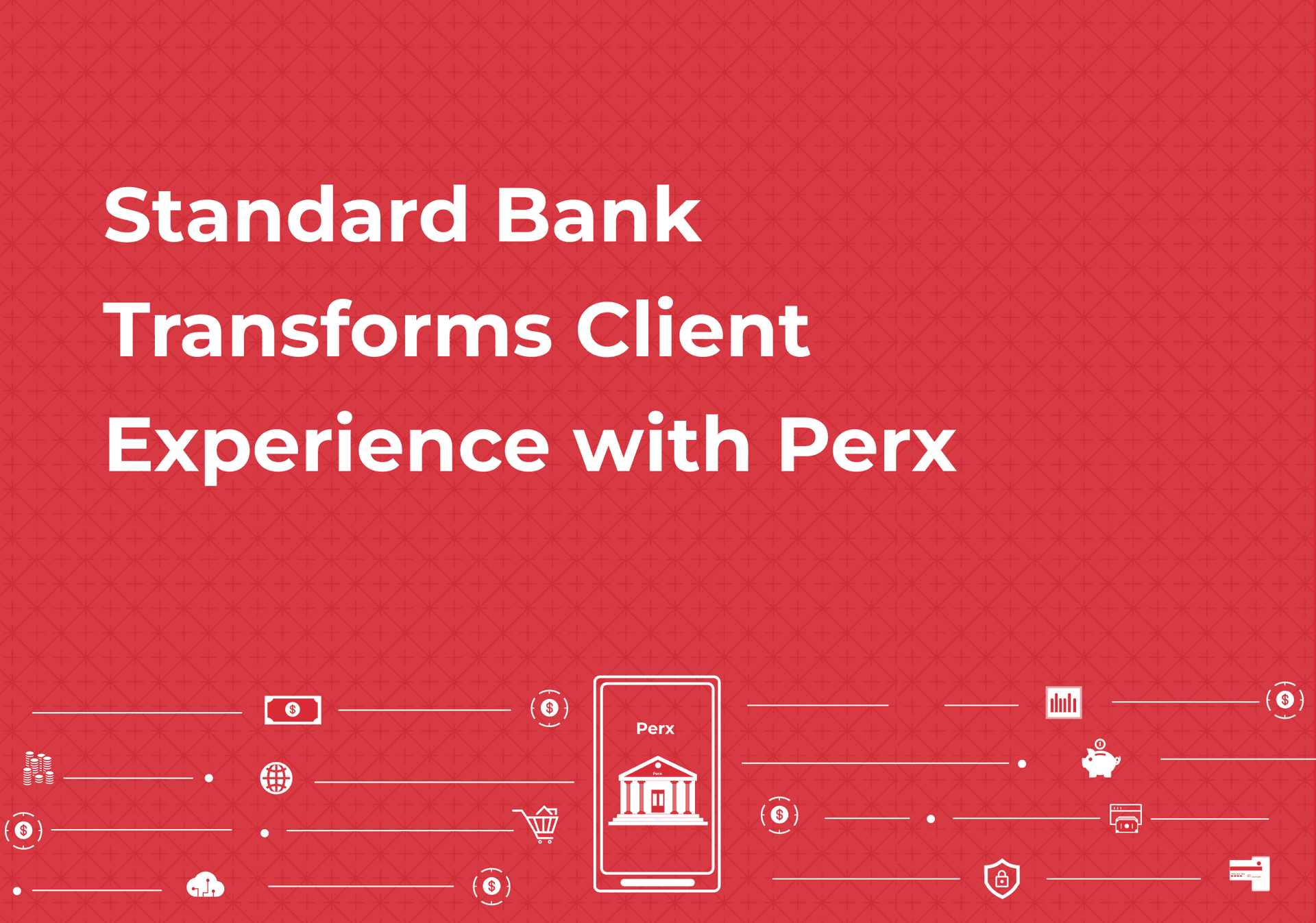 Standard Bank Transforms Client Experience with Perx Overview